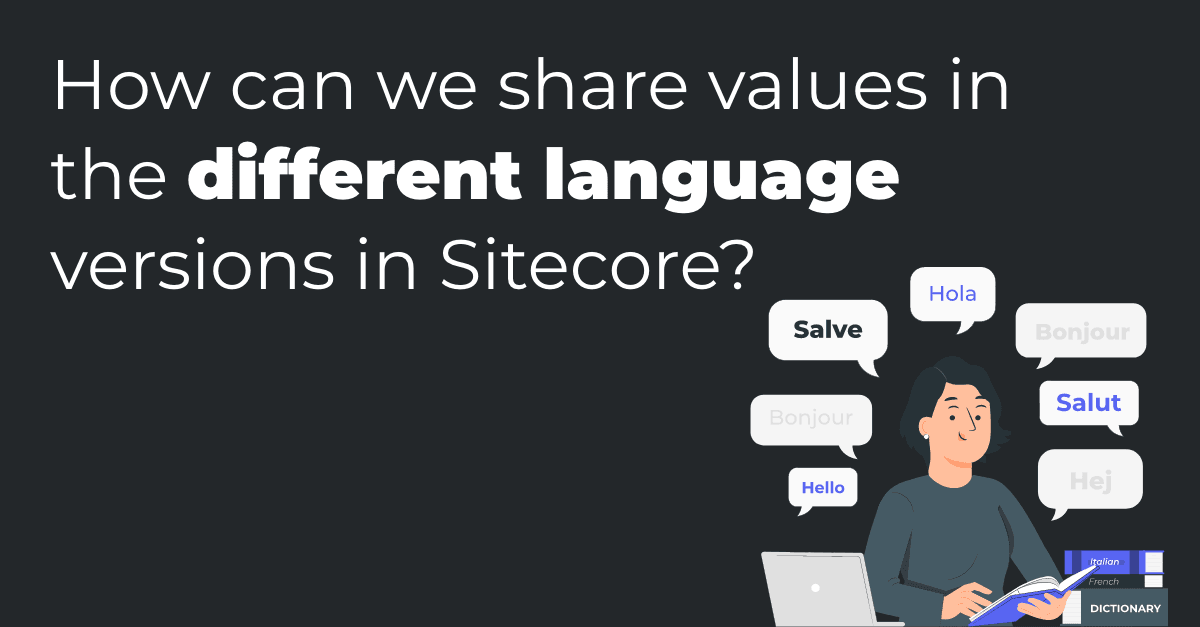 How can we share values in the different language versions in Sitecore ...