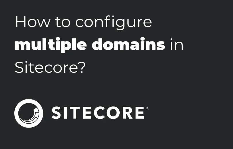 How To Configure Multiple Domains In Sitecore Addact Technologies